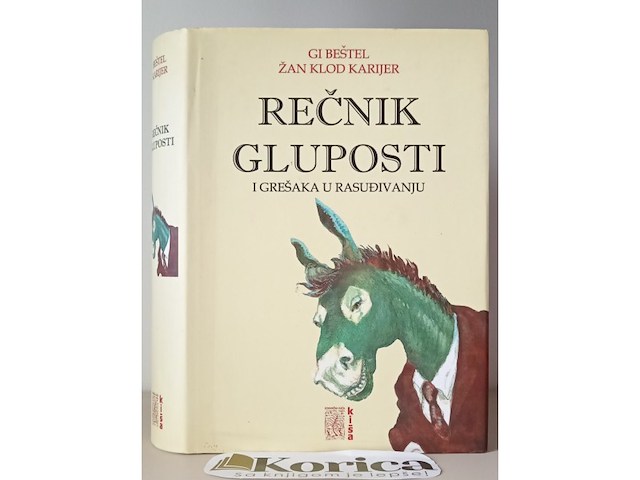 REČNIK GLUPOSTI I GREŠAKA U RASUĐIVANJU: Gi Beštel