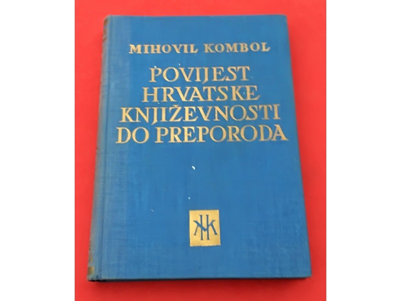 Povijest hrvatske književnosti do preporoda Mihovil Kom