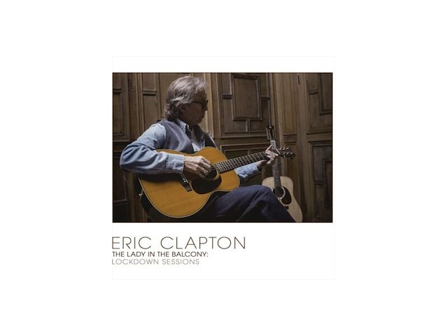 Clapton, Eric - Lady In The Balcony: L...