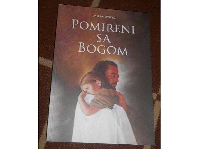 Milan Ivović - Pomireni sa Bogom