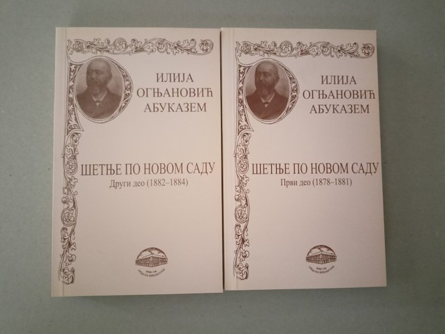 Šetnje po Novom Sadu I, II - Ilija Ognjanović Abukazem