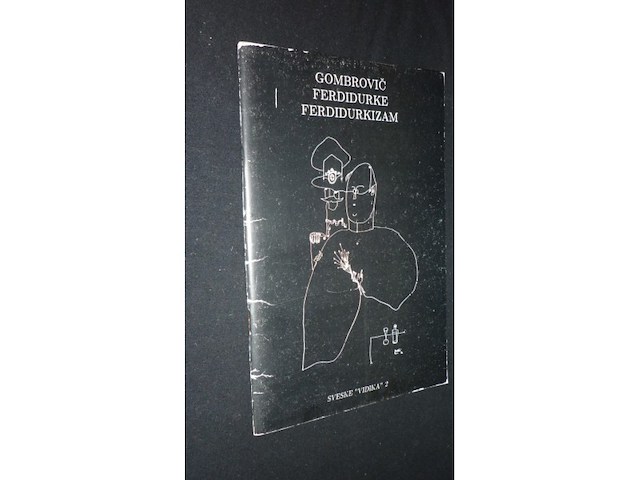 GOMBROVIČ FERDIDURKE FERDIDURKIZAM