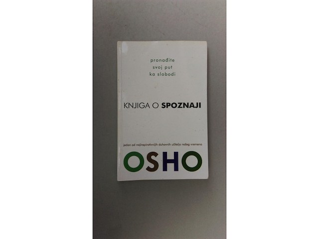 Knjiga o spoznaji, pronađite svoj put ka slobodi - Osho