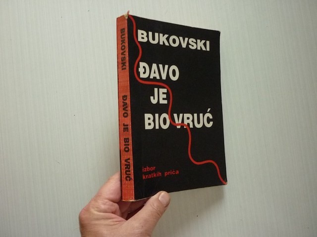 Čarls Bukovski ĐAVO JE BIO VRUĆ
