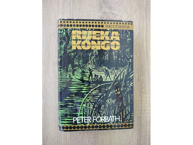 Peter Forbath - RIJEKA KONGO