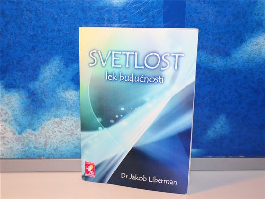 Svetlost lek budućnosti Dr Jakob Liberman