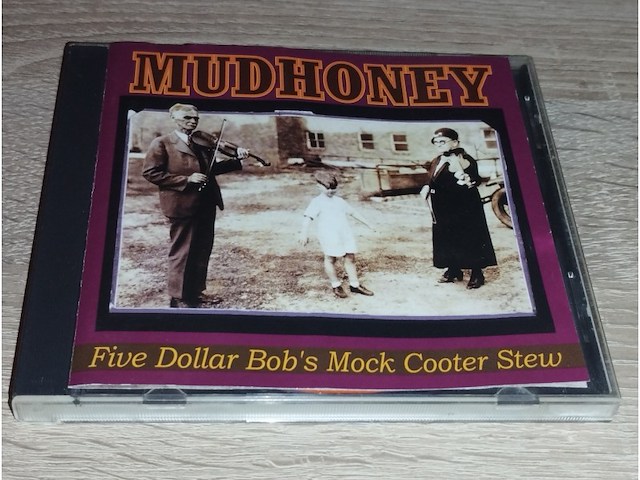 Mudhoney -  Five Dollar Bob`s Mock Cooter Stew