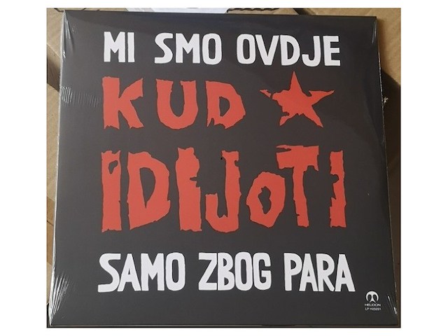 Kud Idijoti – Mi Smo Ovdje Samo Zbog Para  [LP, RE]