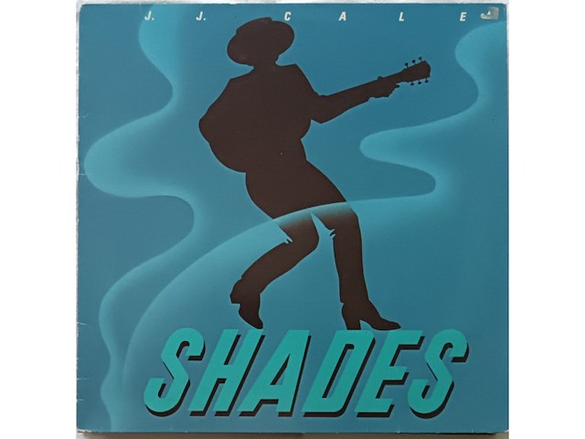 J.  J.  CALE  -  SHADES