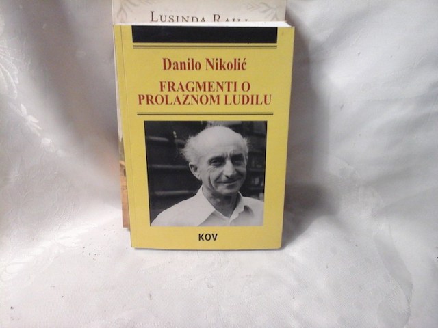 Fragmenti o prolaznom ludilu Danilo Nikolić