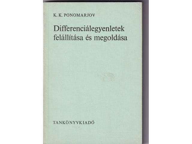 DIFFERENCIÁLEGYENLETEK ELÁLLITÁSA ÉS MEGOLDÁSA