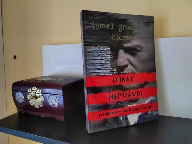 U inat nepravdi Ismet Gračanin Ćićmo
