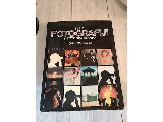 Sve o Fotografiji i Fotografisanju-John Hedgecoe