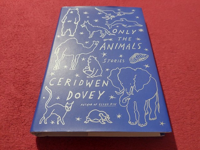 Only the animals stories Ceridwen Dovey kao NOVA