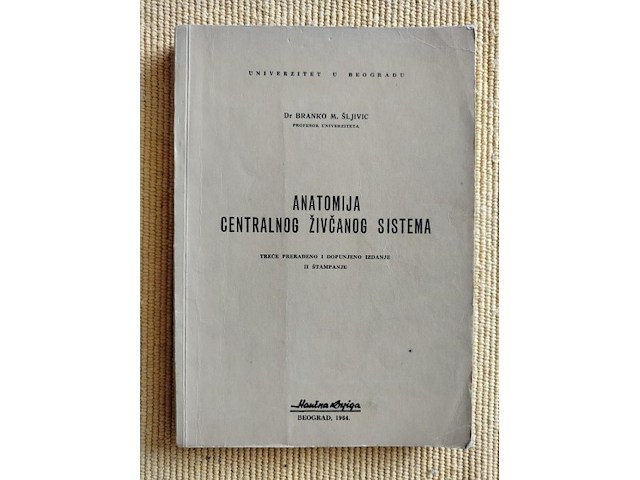 ANATOMIJA centralnog živčanog sistema - Branko Šljivić