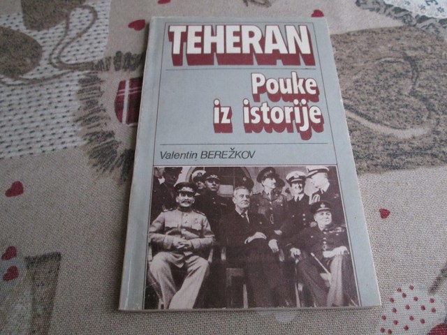 TEHERAN Pouke iz istorije - Valentin Berežkov