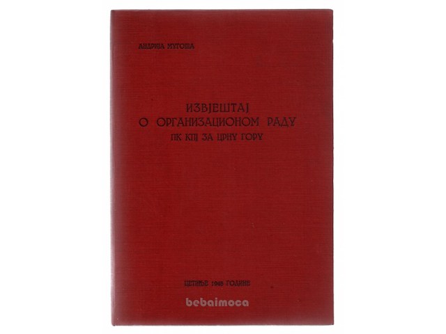 IZVJEŠTAJ O ORGANIZACIONOM RADU PK KPJ ZA CG - Mugoša