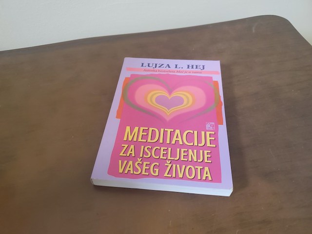 Lujza Hej - Meditacije za isceljenje vaseg zivota