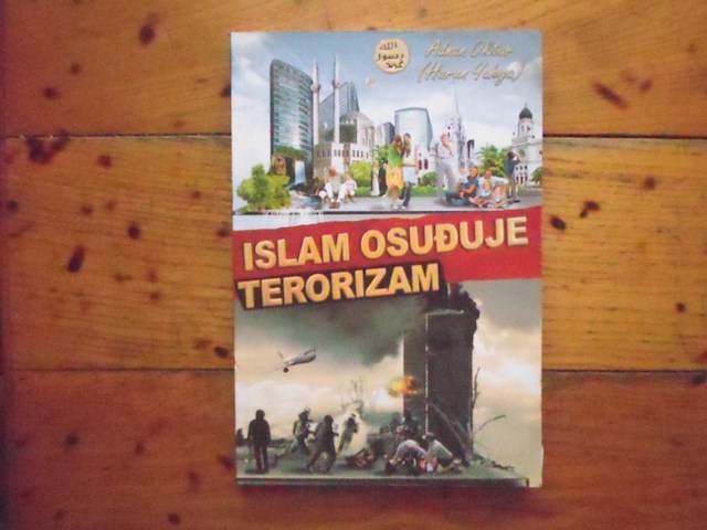 ADNAN OKTAR - ISLAM OSLUDJUJE TERORIZAM ILUSTROVANO