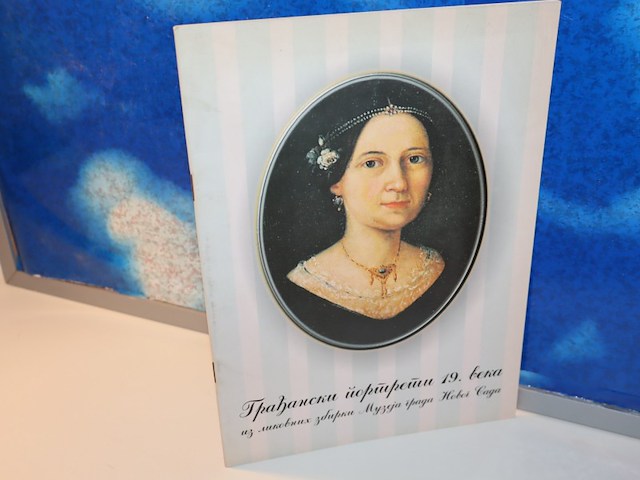 Gradjanski portreti 19.veka Iz likovnih zbirki muzeja
