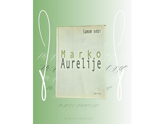 Marko Aurelije - Samom sebi