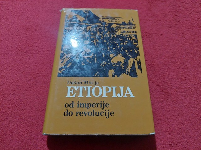 Etiopija od imperije do revolucije Dušan Miklja TOP