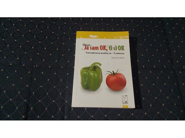 Ja sam ok,ti si ok/Tomas A.Haris
