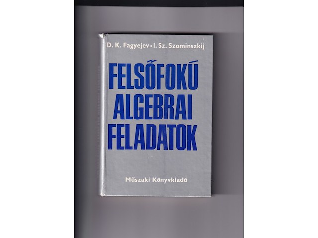 FELSŐFOKÚ ALGEBRAI FELADATOK