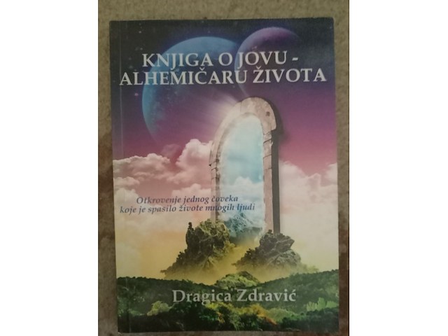 Dragica Zdravić - Knjiga o Jovu - alhemičaru života