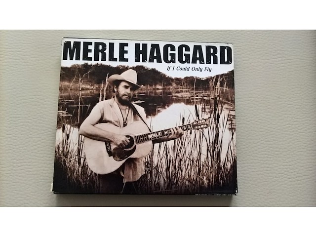 Merle Haggard - If I Could Only Fly