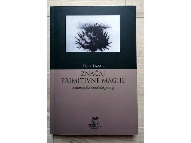 Značaj Primitivne Magije - Žolt Lazar