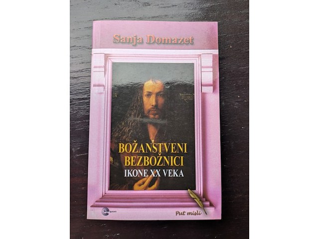 Božanstveni bezbožnici – Ikone XX veka Sanja Domazet
