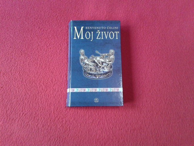 Benvenuto Čelini - Moj život