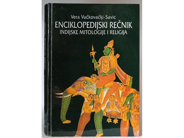ENCIKLOPEDIJSKI REČNIK INDIJSKE MITOLOGIJE I RELIGIJA