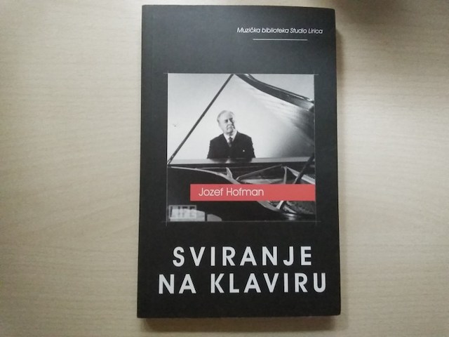 Jozef Hofman- SVIRANJE NA KLAVIRU