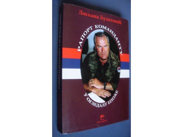 RAPORT KOMANDANTU - Ljiljana Bulatović