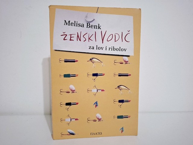 Ženski vodič za lov i ribolov  - Melisa Benk