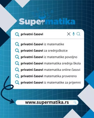 MATEMATIKA ZA SREDNJOŠKOLCE – REDOVNA NASTAVA I PRIPREME ZA PRIJEMNE ISPITE