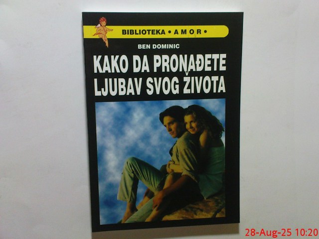 KAKO DA PRONADJETE LJUBAV SVOG ZIVOTA - BEN DOMINIC