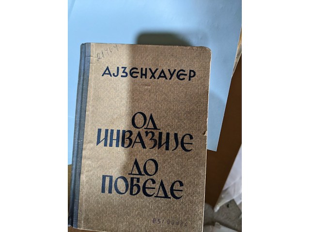 Od invazije do pobede Ajzenhauer