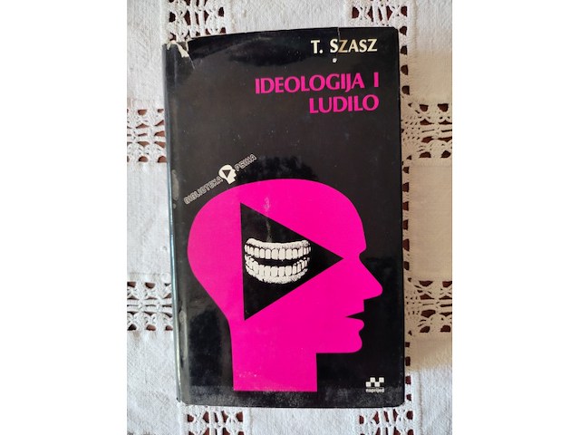 IDEOLOGIJA I LUDILO - Thomas S. Szasz