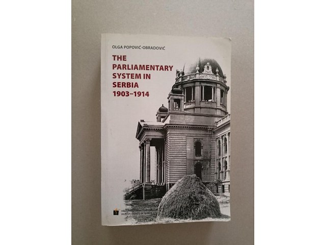 The Parliamentary System in Serbia, 1903–1914. Retko !!
