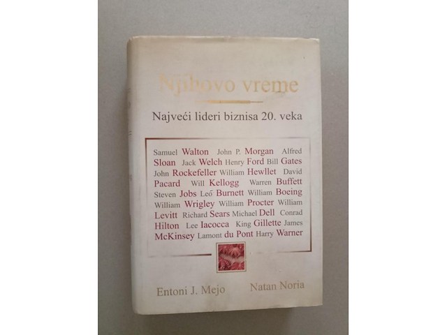 Njihovo vreme - Najveći lideri biznisa 20. veka