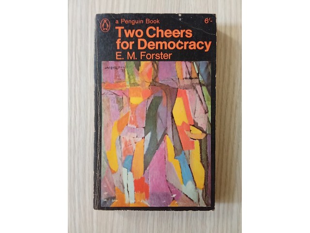 E.M. Forster - TWO CHEERS FOR DEMOCRACY
