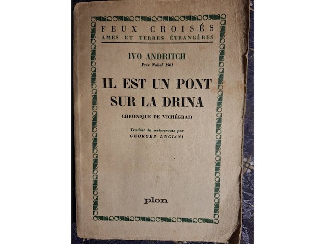 I. Andritch - Pont sur la Drina, Paris, 1961.