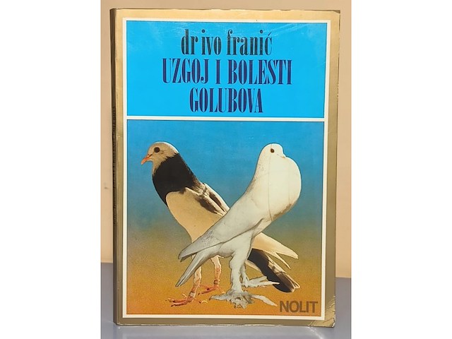 UZGOJ I BOLESTI GOLUBOVA Ivo Franić