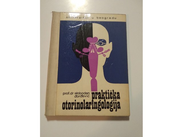 Praktička otorinolaringologija - Slobodan Đorđević