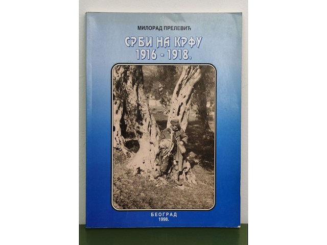 SRBI NA KRFU 1916 - 1918 Milorad Prelević