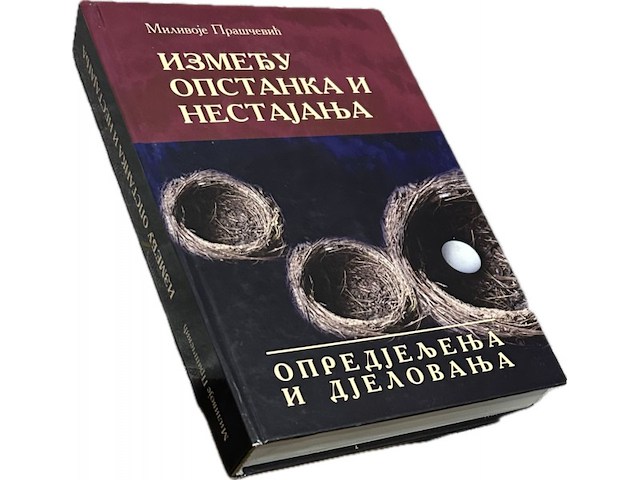 Između opstanka i nestajanja - Milivoje Praščević