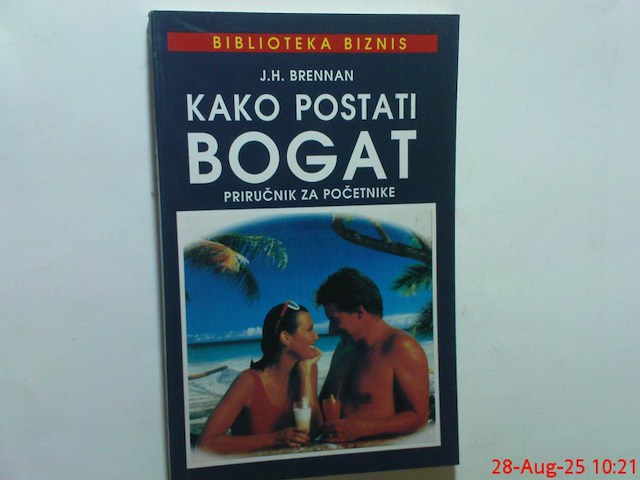 J  H BRENNAN  - KAKO POSTATI BOGAT